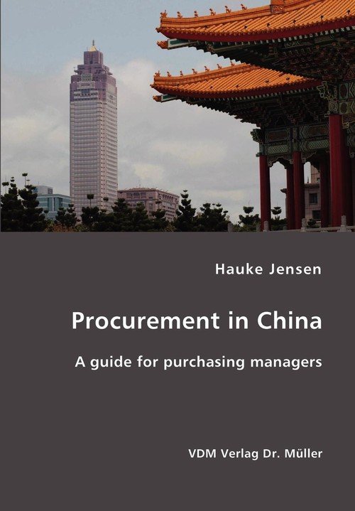Procurement in China- A guide for purchasing managers - Jensen Hauke ...