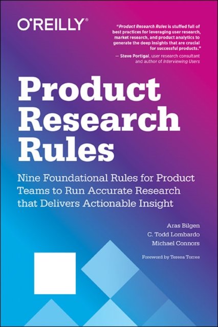 Product Research Rules: Nine Foundational Rules for Product Teams to ...