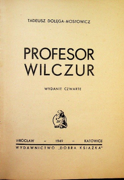 Profesor wilczur 1949 r. - Dołęga-Mostowicz Tadeusz | Książka w Empik