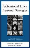 Professional Lives, Personal Struggles: Ethics and Advocacy in Research ...