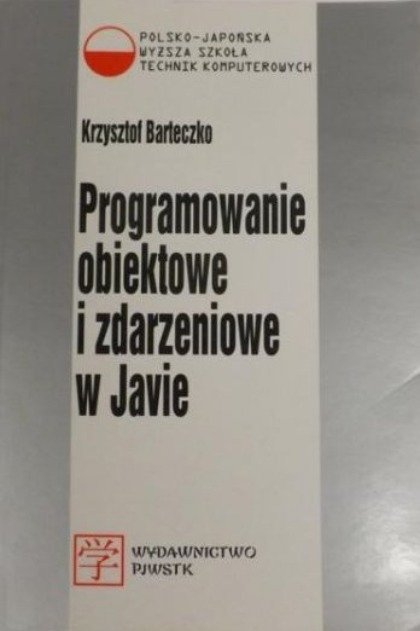 Programowanie obiektowe i zdarzeniowe w Javie - Barteczko Krzysztof ...