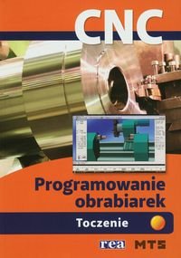 Programowanie obrabiarek CNC. Toczenie - Opracowanie zbiorowe | Książka w Empik