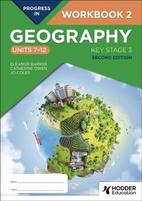 Progress in Geography: Key Stage 3, Second Edition: Workbook 2 (Units 7 ...