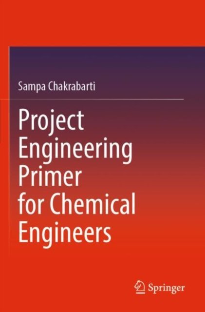 Project Engineering Primer for Chemical Engineers - Springer Verlag ...