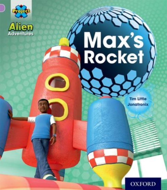 Project X: Alien Adventures: Lilac:Maxs Rocket - Tim Little | Książka w ...
