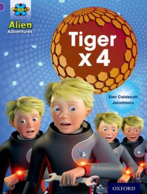 Project X: Alien Adventures: Purple: Tiger x 4 - Elen Caldecott ...