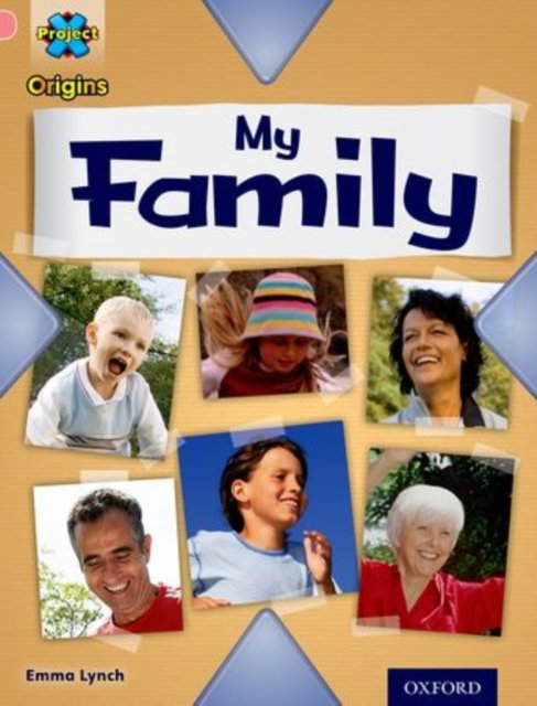 Project X Origins: Pink Book Band, Oxford Level 1+: My Family: My ...