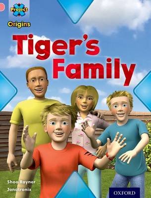 Project X Origins: Pink Book Band, Oxford Level 1+: My Family: Tiger's ...