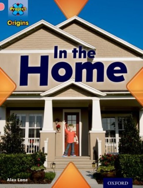 Project X Origins Pink Book Band Oxford Level 1+ My Home In the Home - Alex Lane | Książka w Empik