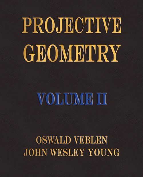 Projective Geometry - Volume II - Veblen Oswald | Książka w Empik