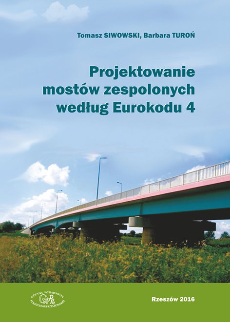 Projektowanie mostów zespolonych według eurokodu 4 - Siwowski Tomasz | Książka w Empik