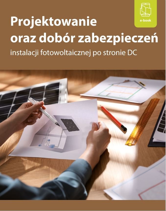 Projektowanie oraz dobór zabezpieczeń instalacji fotowoltaicznej po ...