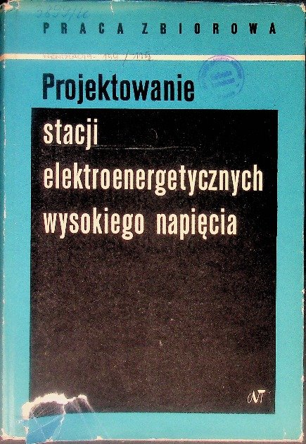 Projektowanie stacji elektroenergetycznych wysokiego napięcia - Opracowanie zbiorowe | Książka w ...