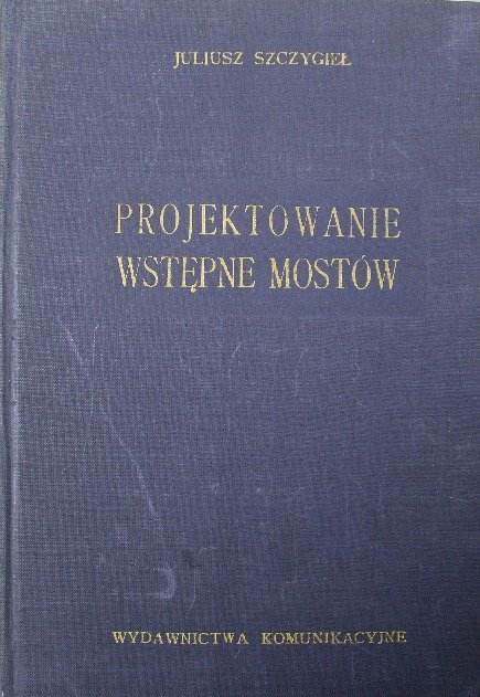 Projektowanie wstępne mostów - W opisie | Książka w Empik