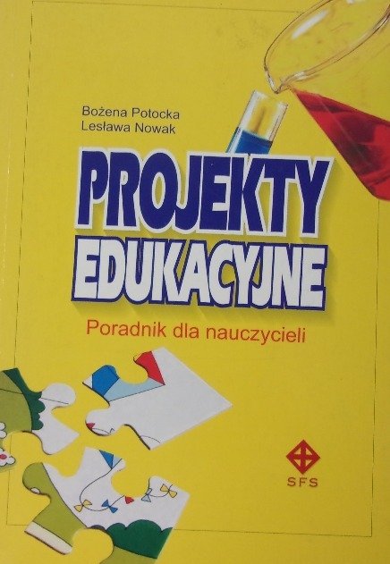 Projekty edukacyjne Poradnik dla nauczycieli - Potocka Bożena | Książka w Empik