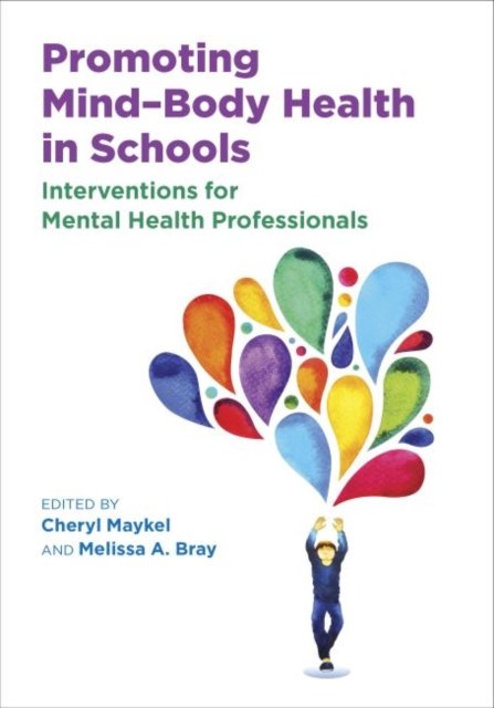 Promoting Mind Body Health In Schools Interventions For Mental Health