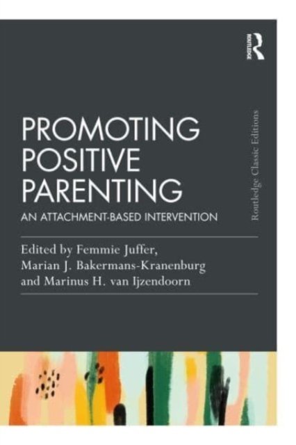 Promoting Positive Parenting: An Attachment-Based Intervention - Taylor ...