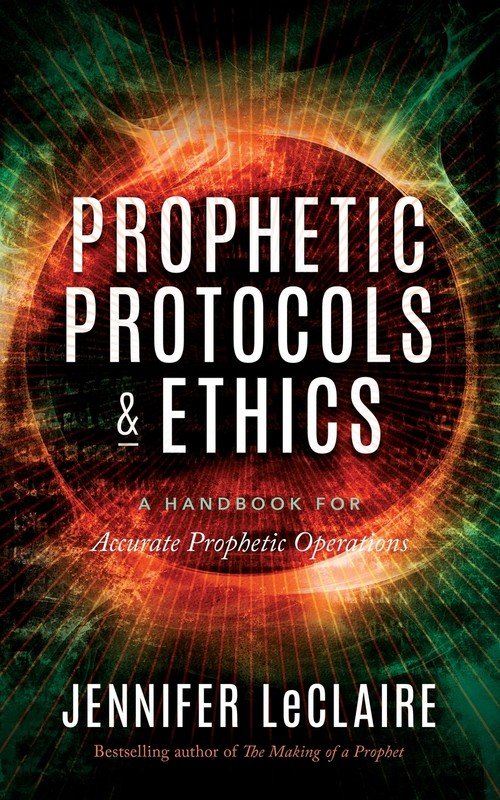Prophetic Protocols & Ethics - Jennifer LeClaire | Książka w Empik