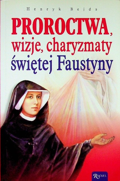 Proroctwa wizje charyzmaty świętej Faustyny - W opisie | Książka w Empik