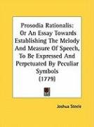Prosodia Rationalis: Or an Essay Towards Establishing the Melody and ...
