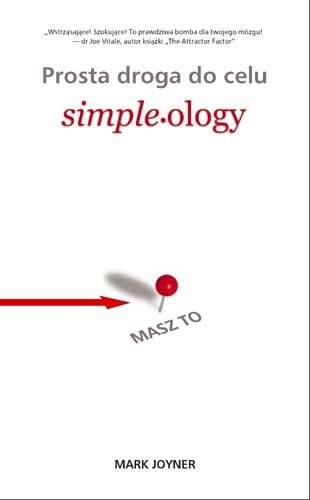 Prosta droga do celu. Simpleology - Joyner Mark | Książka w Empik