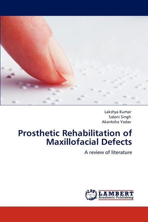 Prosthetic Rehabilitation of Maxillofacial Defects - Kumar Lakshya ...