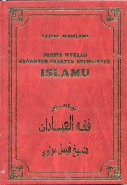 Prosty wykład głównych praktyk religijnych Islamu - W opisie | Książka ...