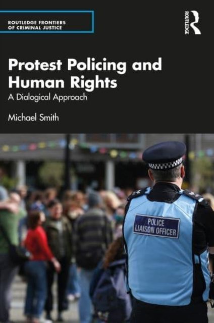 Protest Policing and Human Rights: A Dialogical Approach - Opracowanie ...