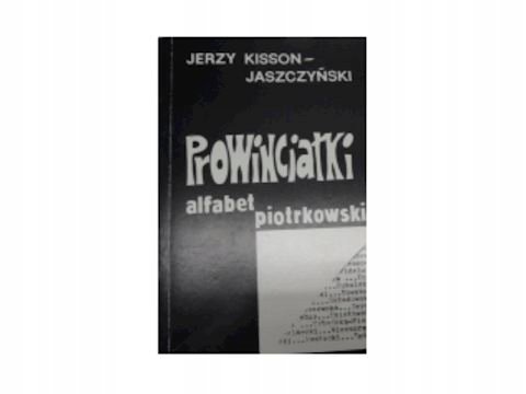 Prowincjałki alfabet Piotrowski - Jaszczyński Krzysztof | Książka w Empik