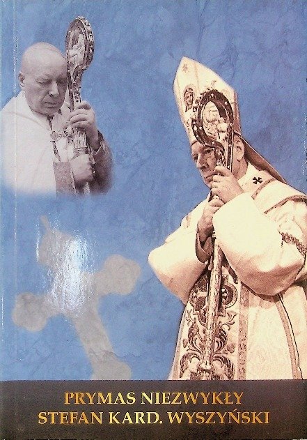 Prymas niezwykły Stefan Kard Wyszyński - W opisie | Książka w Empik
