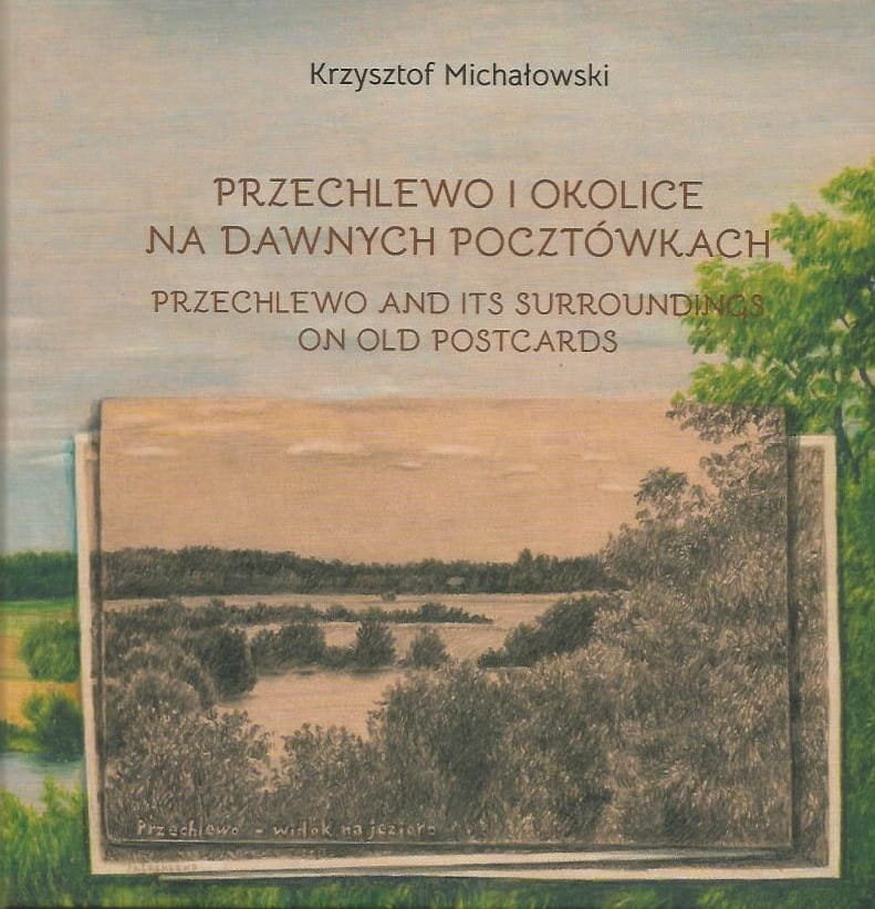 Przechlewo i okolice na dawnych pocztówkach / Przechlewo and its ...