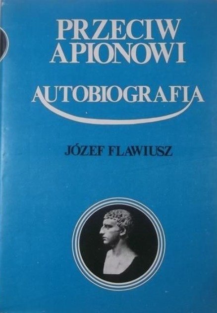 Przeciw Apionowi autobiografia - Flawiusz Józef | Książka w Empik