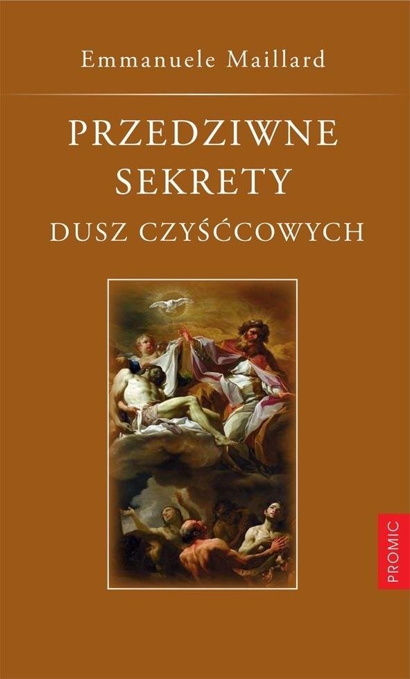 Przedziwne sekrety dusz czyśćcowych - Opracowanie zbiorowe | Książka w ...