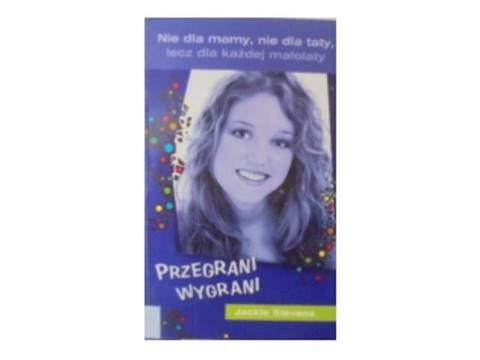 Przegrani wygrani. Seria: Nie dla mamy, nie dla taty, lecz dla każdej ...