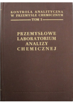 Przemysłowe labolatorium analizy chemicznej Tom I - | Książka w Empik