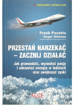 Przestań narzekać zacznij działać - | Książka w Empik