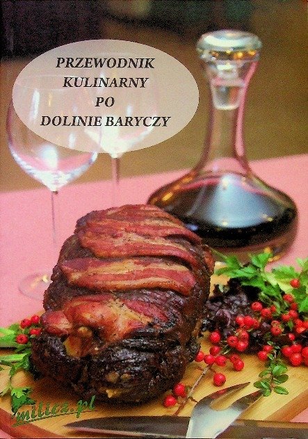 Przewodnik kulinarny po Dolinie Baryczy - Opracowanie zbiorowe ...
