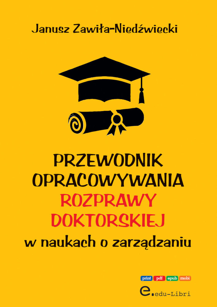 Przewodnik opracowywania rozprawy doktorskiej w naukach o zarządzaniu - Zawiła-Niedźwiecki ...