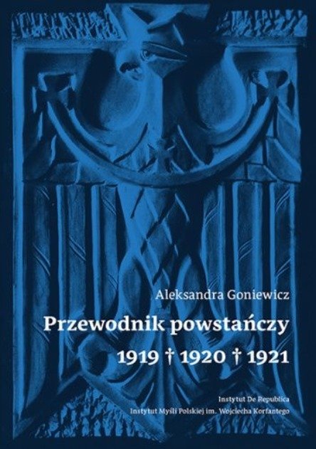 Przewodnik Powstańczy 1919 1920 1921 - Opracowanie zbiorowe | Książka w Empik