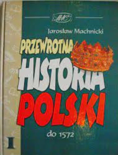 Przewrotna historia Polski do 1572 - W opisie | Książka w Empik