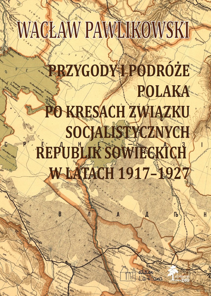 Przygody i podróże Polaka po kresach Związku Socjalistycznych Republik ...