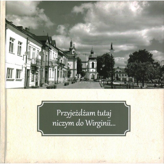 Przyjeżdżam Tutaj Niczym Do Wirginii - Opracowanie zbiorowe | Książka w ...