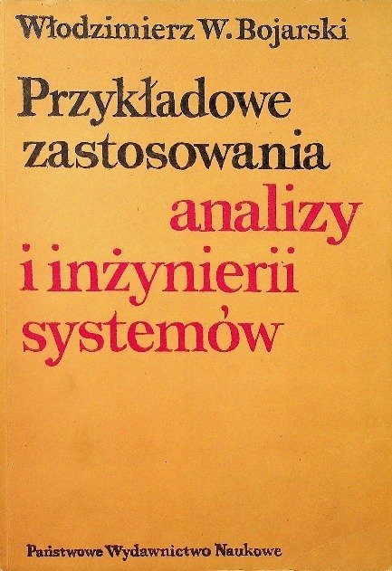 Przykładowe zastosowania analizy i inżynierii systemów - W opisie | Książka w Empik
