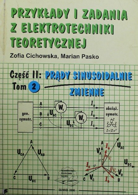 Przykłady i zadania z elektrotechniki teoretycznej Tom II Część II - W ... Przykłady i zadania z elektrotechniki teoretycznej Tom II Część II - W ...