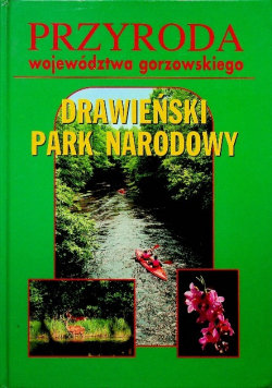 Przyroda Województwa Gorzowskiego Drawieński Park Narodowy - | Książka w Empik