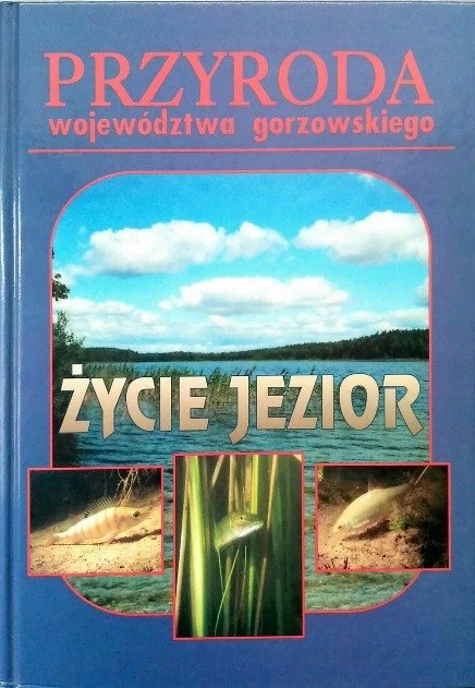 Przyroda województwa gorzowskiego życie jezior - Opracowanie zbiorowe | Książka w Empik