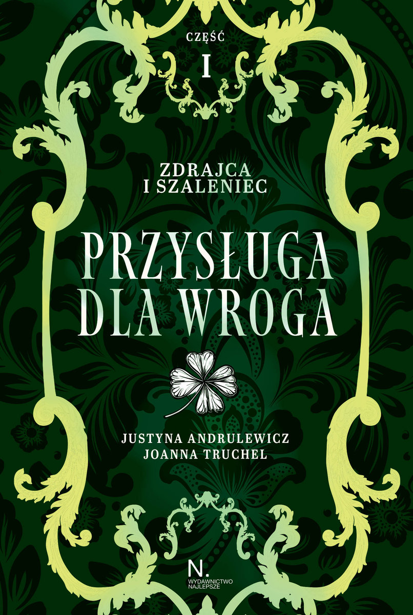 Przysługa dla wroga. Zdrajca i szaleniec. Tom 2. Część 1 - Justyna ...