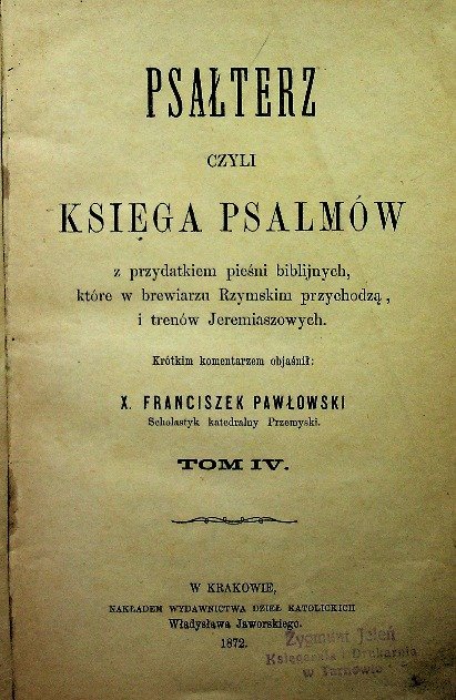 Psałterz czyli Księga Psalmów tom IV 1872 r. - W opisie | Książka w Empik
