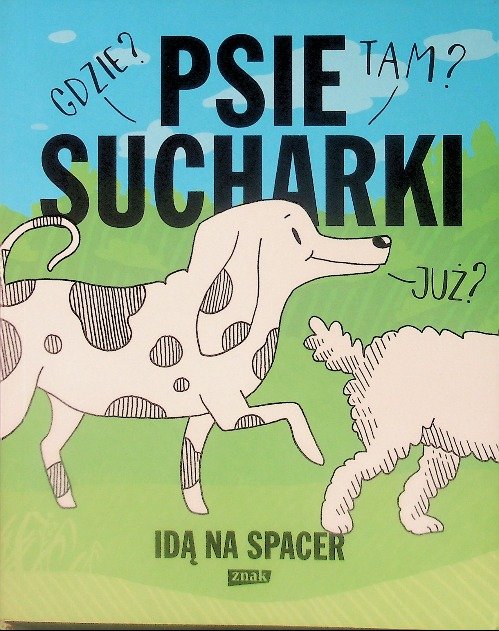 Psie sucharki idą na spacer - Węglarczyk Katarzyna | Książka w Empik