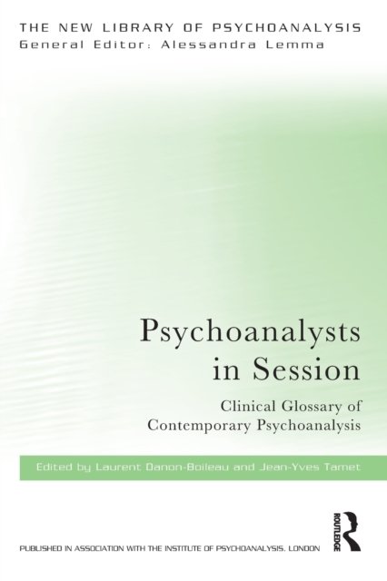 Psychoanalysts in Session. Clinical Glossary of Contemporary ...